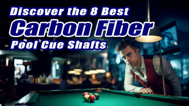 The 8 Best Carbon Fiber Cue Shafts • Billiards Direct